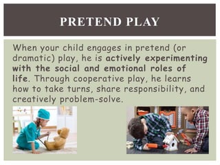 Importance of pretend play and physical play in.pptx
