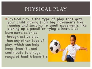 Importance of pretend play and physical play in.pptx