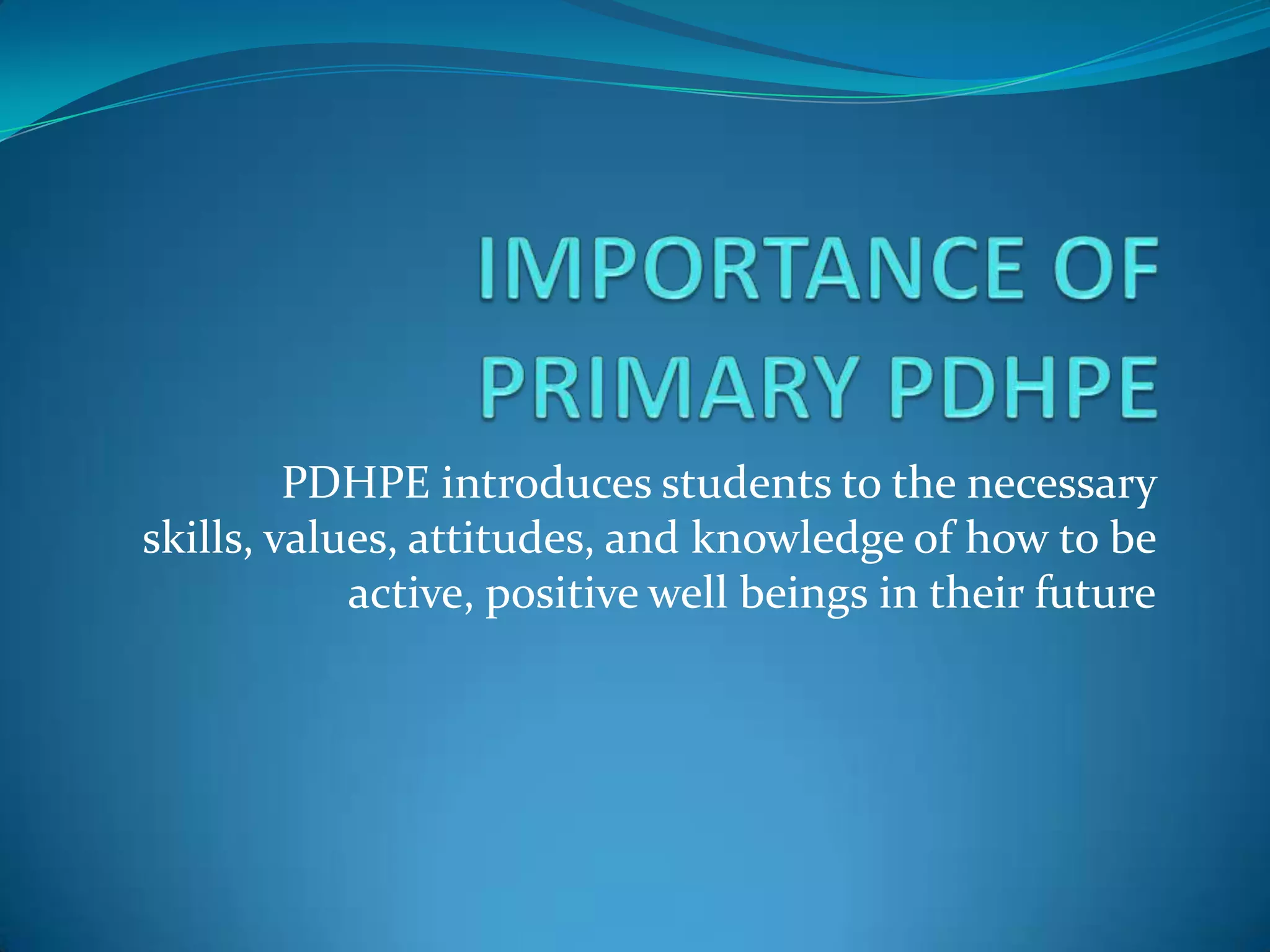 Importance of PDHPE | PPT