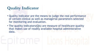 iMPORTANCE OF QUALITY INDICATOR in Hospital.pptx