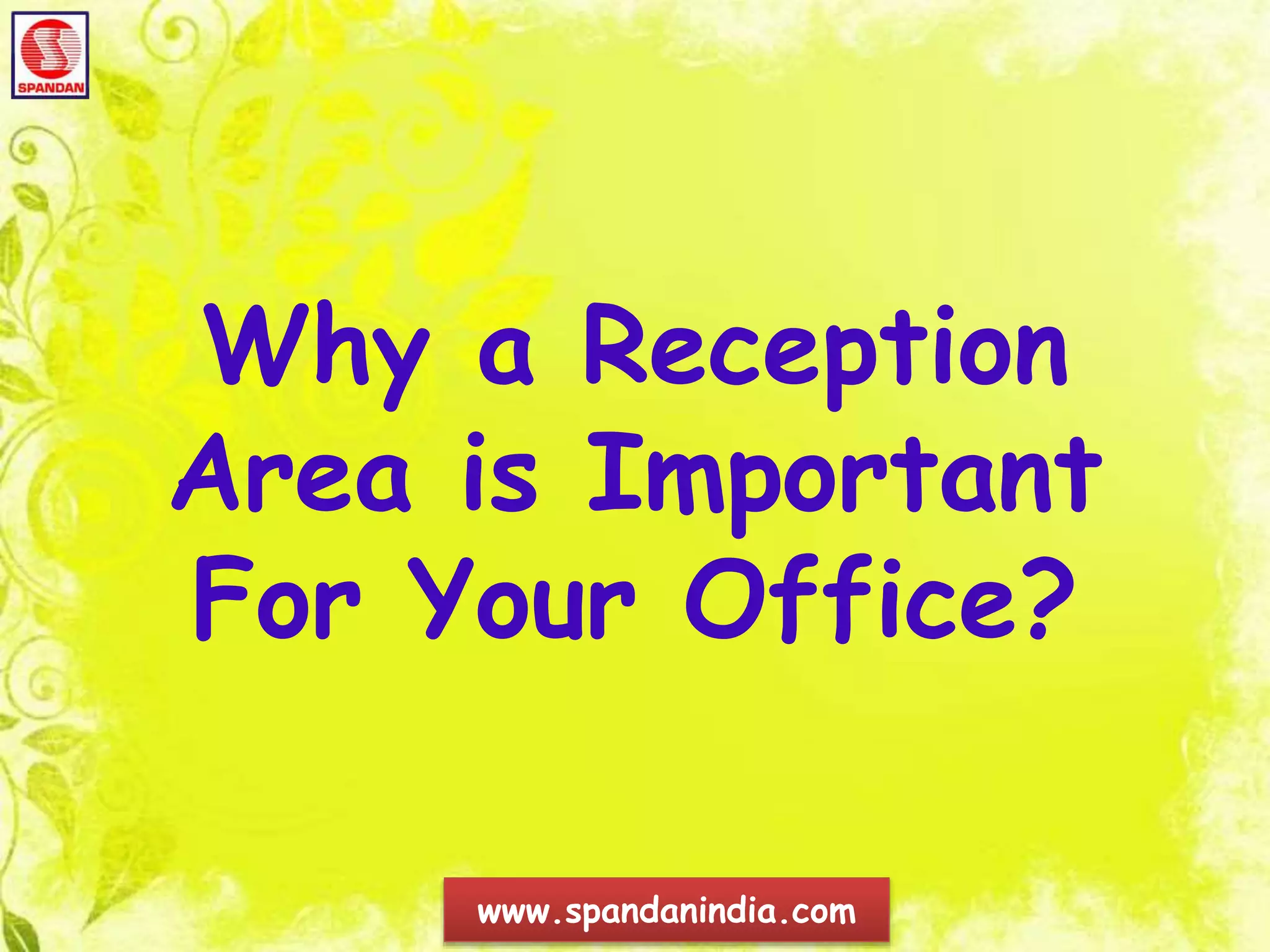 Importance Of Reception Area In Office | Office Furniture | PPTX