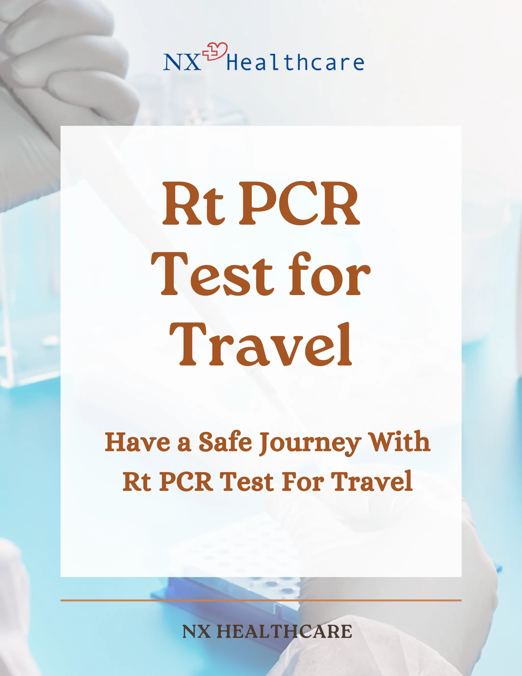 Importance of Rt PCR Test for Travel | NX Healthcare | PDF
