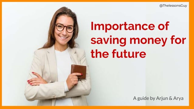 Importance of saving money for the future | PPTX