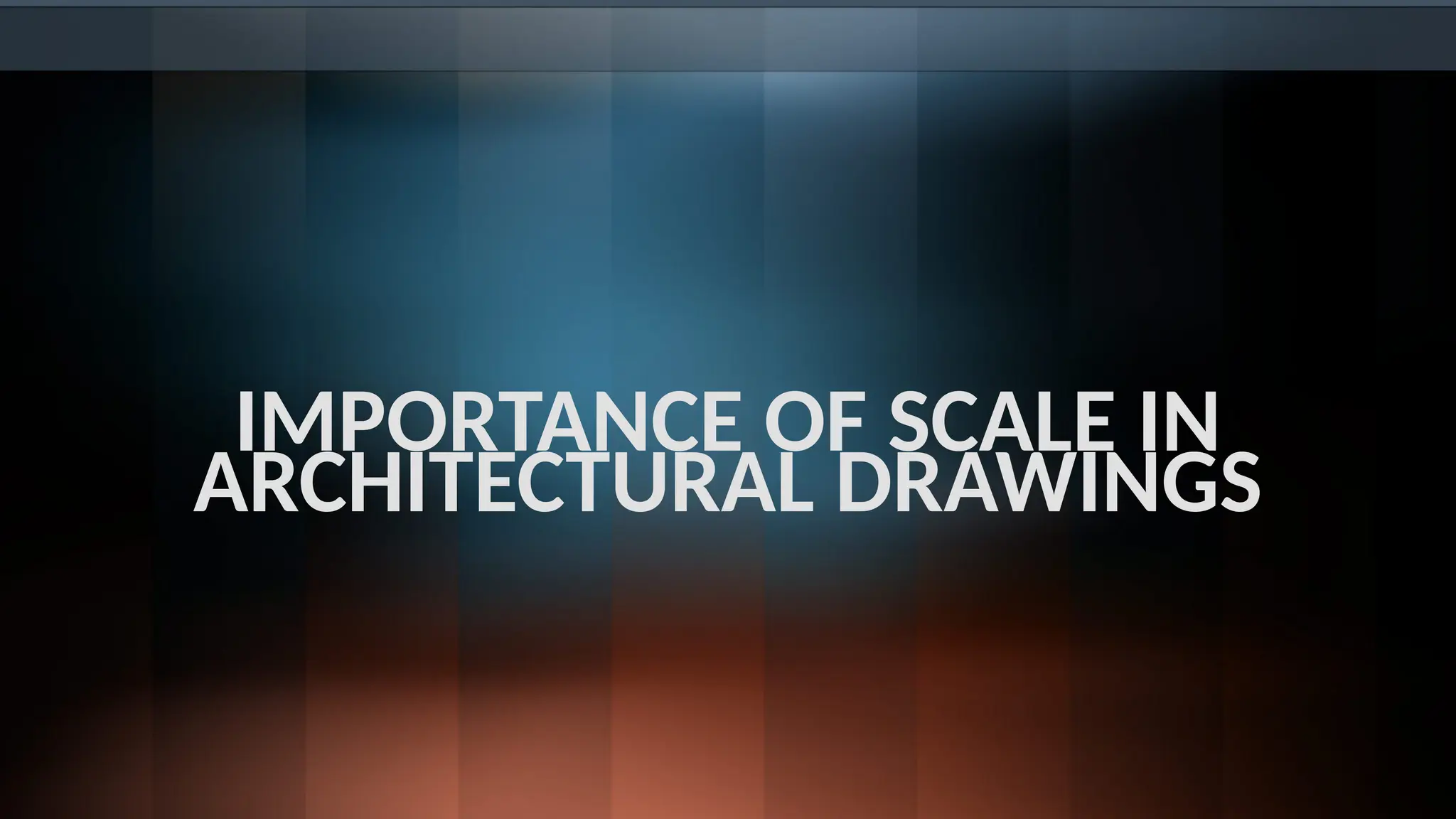 Importance of Scale in Architectural Drawings.pptx