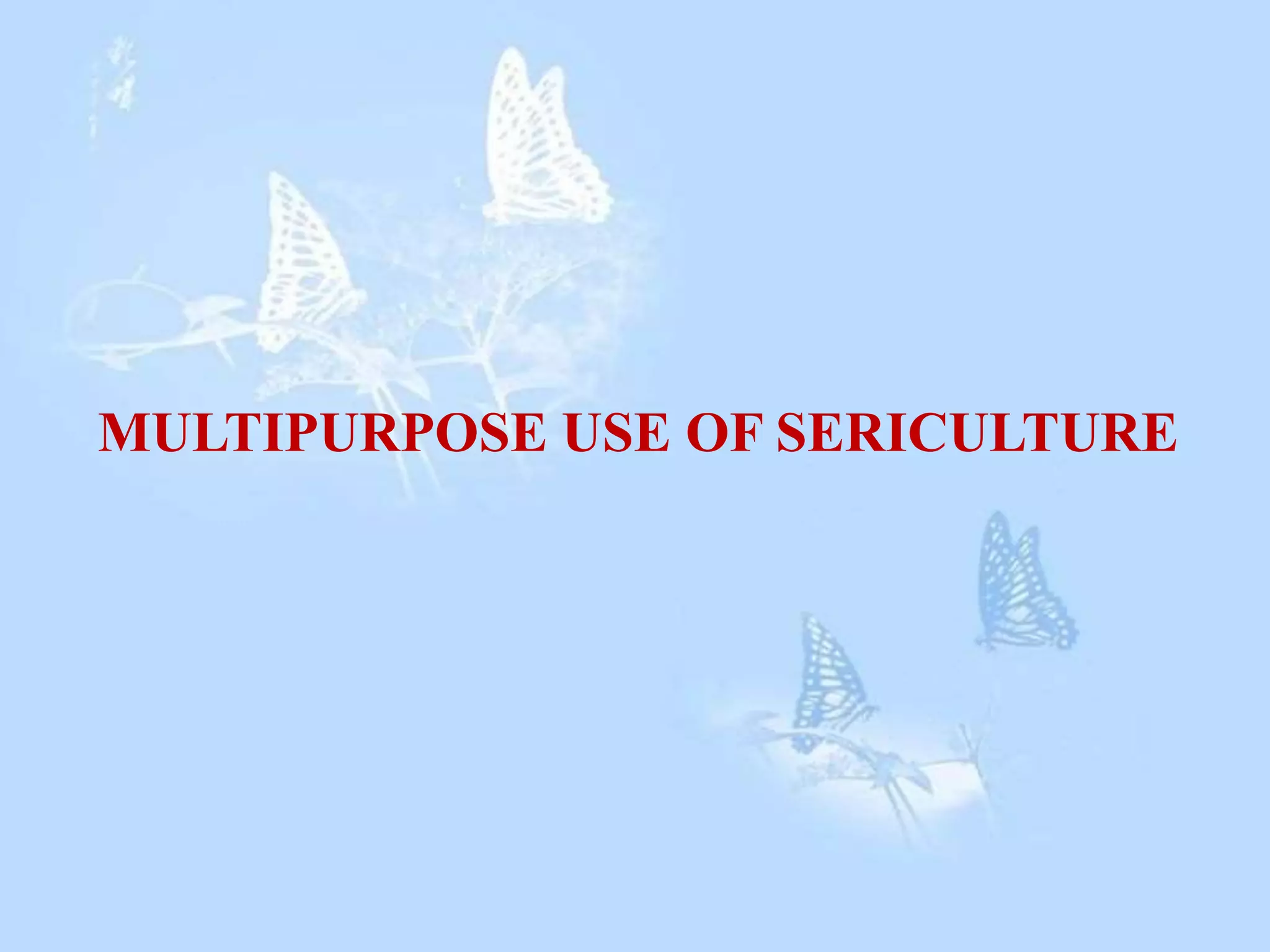 Importance of sericulture | PPTX
