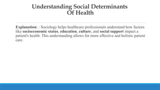 Importance Of Sociology For Health Care Professionals | PPTX