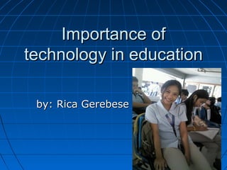 Importance of technology in education | PPT | Education