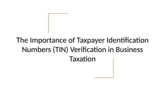 Importance of Taxpayer Identification Number Verification | PPT