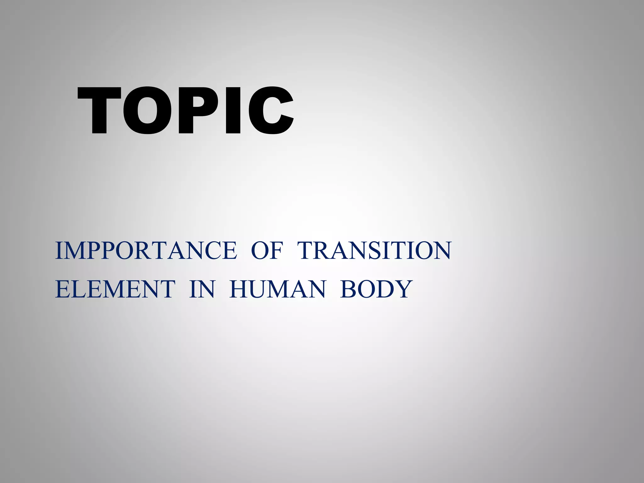 Importance of transition metals in human body | PPTX