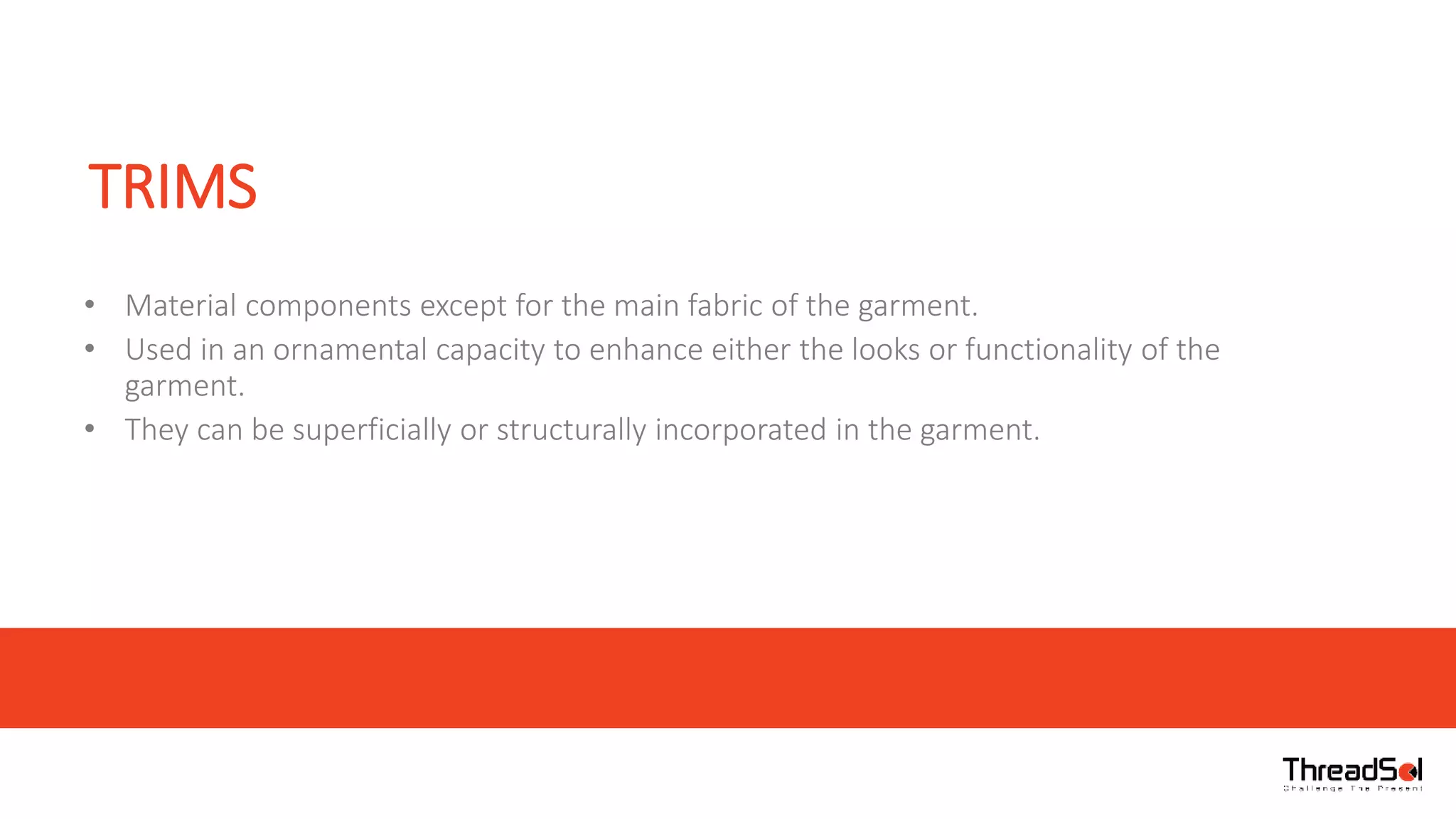 Why do we need trims in a garment? | PPTX