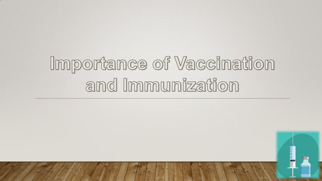 Importance of vaccination & immunization presentation | PDF ...
