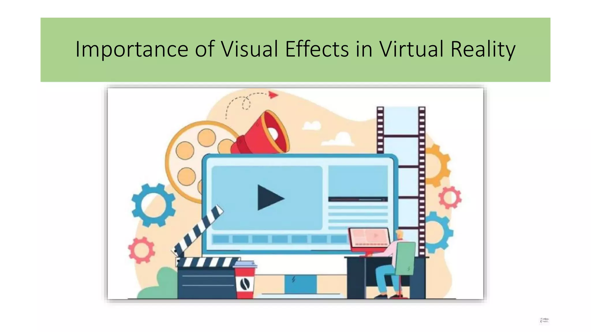 Importance of Visual Effects in Virtual Reality.pptx