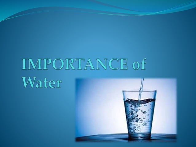 Importance of water | PPTX | Water Services | Home Utilities