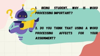 IMPORTANCE OF WORD PROCESSING JOHNKENNETHICT Computer Parts Classroom ...