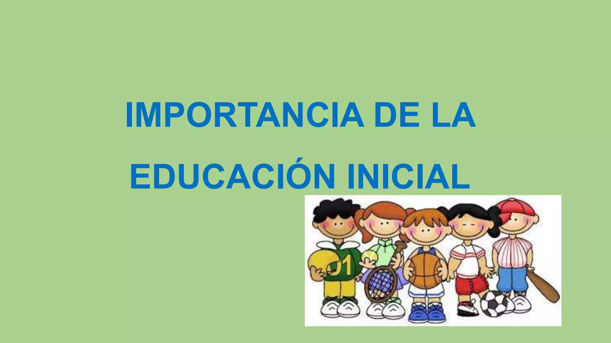 Importancia De La Educación Inicial Ppt