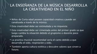IMPORTANCIA DE LA EDUCACION MUSICAL.pptx