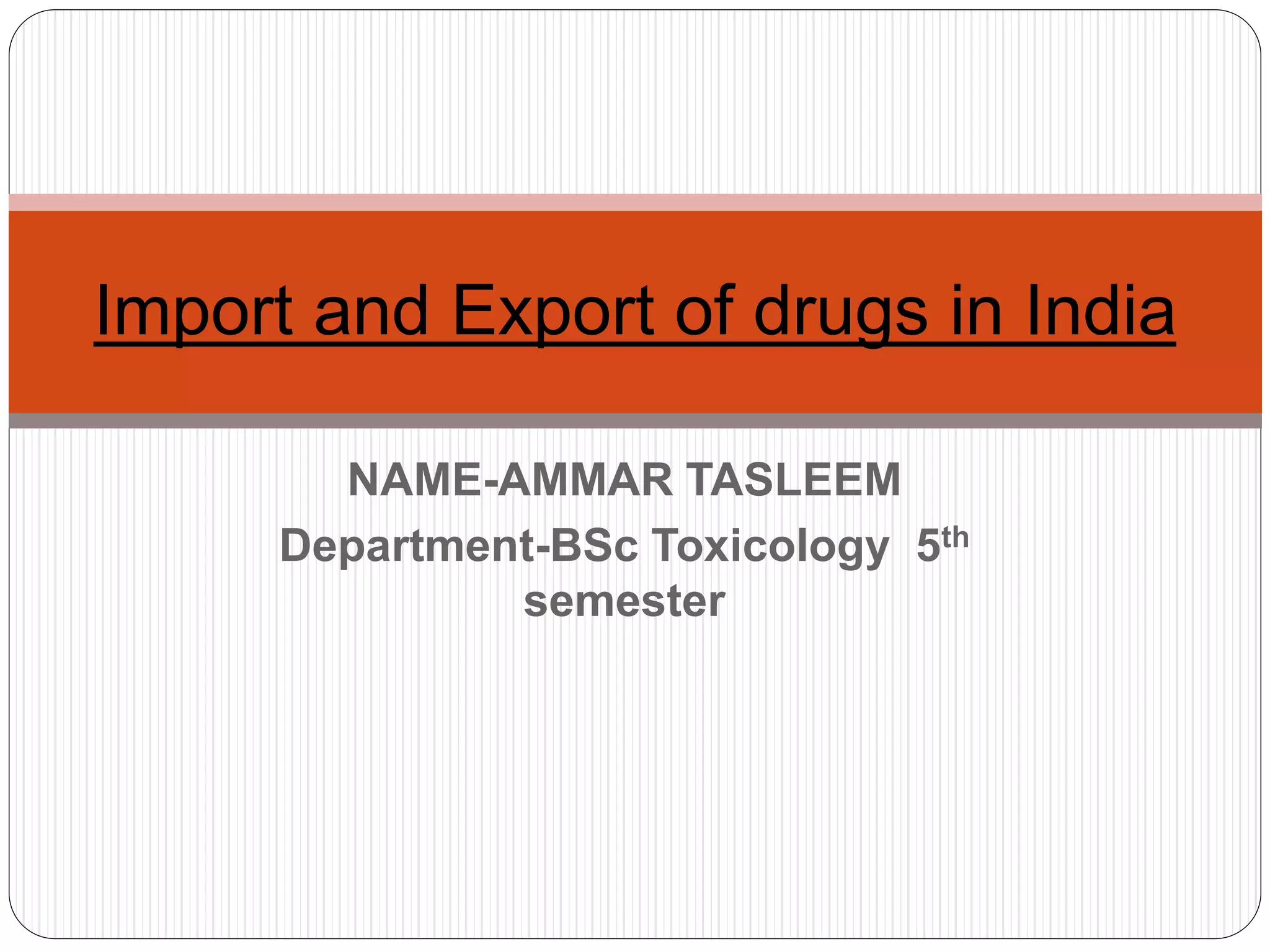 Import and export of drugs in india | PPTX