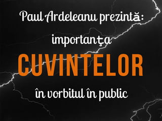 Importanta cuvintelor in vorbitul in public | PDF
