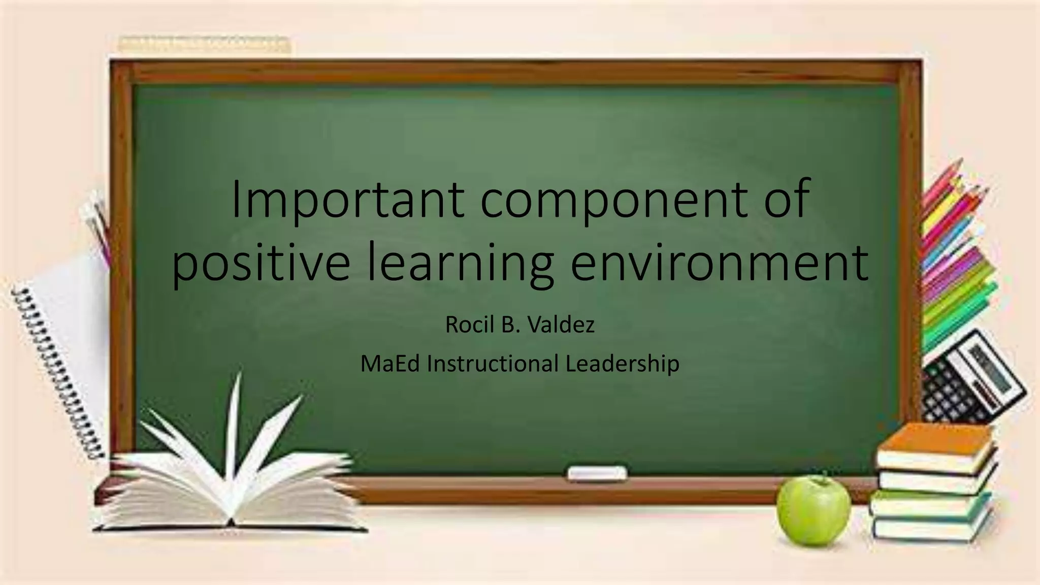 Important component of positive learning environment.pptx