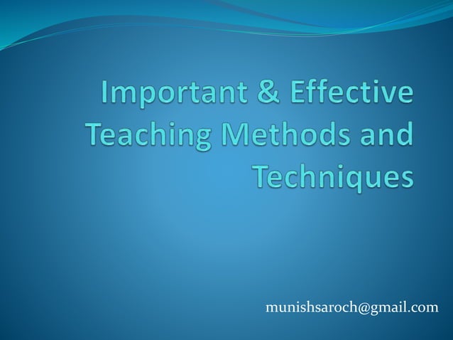 Important & effective teaching methods and techniques | PPTX ...