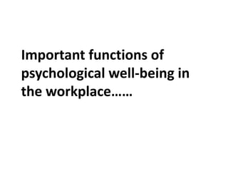 Important functions of psychological well being in the workplace | PPTX