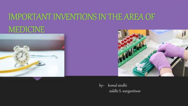 IMPORTANT INVENTIONS IN THE AREA OF MEDICINE ..pptx
