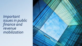 Important issues in public finance and revenue mobilization | PPT