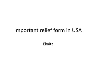 Important relief form in USA | PPTX
