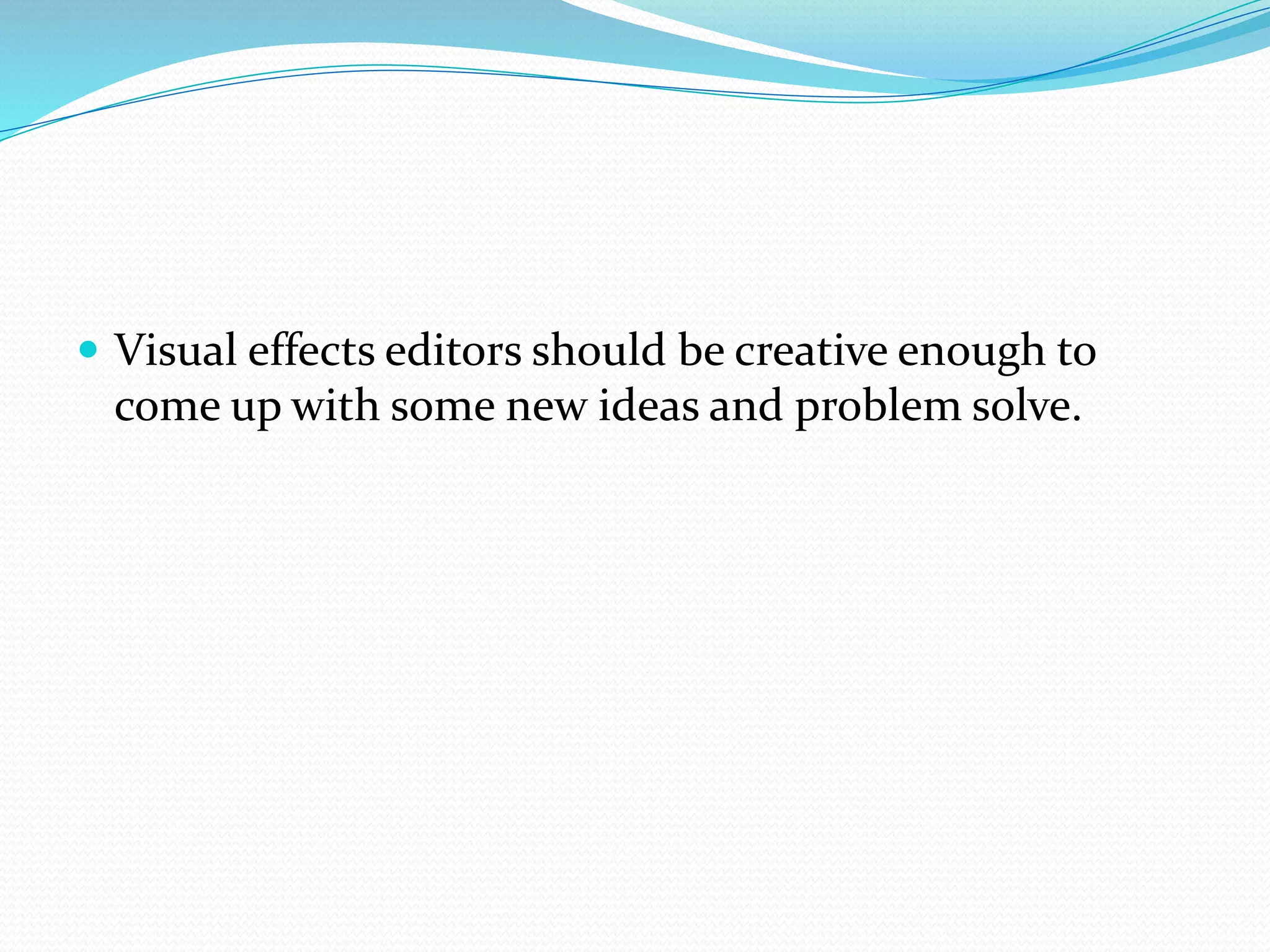 Important Roles of Visual Effects Editor | PPT