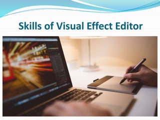 Important Roles of Visual Effects Editor | PPTX