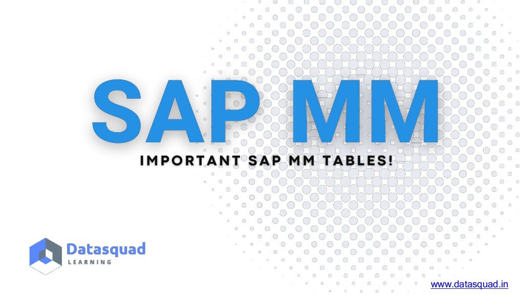 Most Important Tables in SAP MM - Datasquad Learning | PPT