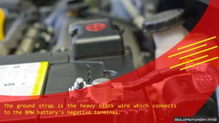 Important Signs of a Damaged Ground Strap in your BMW | PPTX