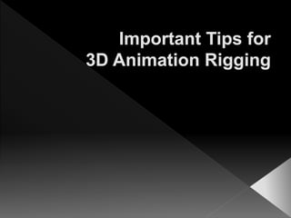 Important Tips for 3D Animation Rigging | PPT