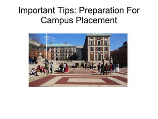 Important tips: preparation for campus placement | PPT