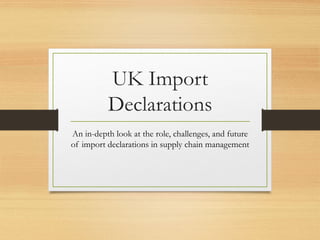Navigating Global Trade: The Significance of Import Declarations in ...