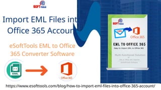 Import EML Files into Office 365 Account (1).pptx