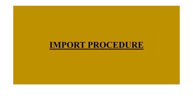 Import procedure | PPTX | Logistics | Business