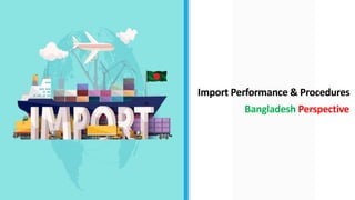 Import Procedures in Bangladesh.pptx
