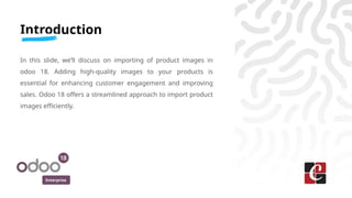 Import Product Images in Odoo 18 - Odoo Slides | PPTX