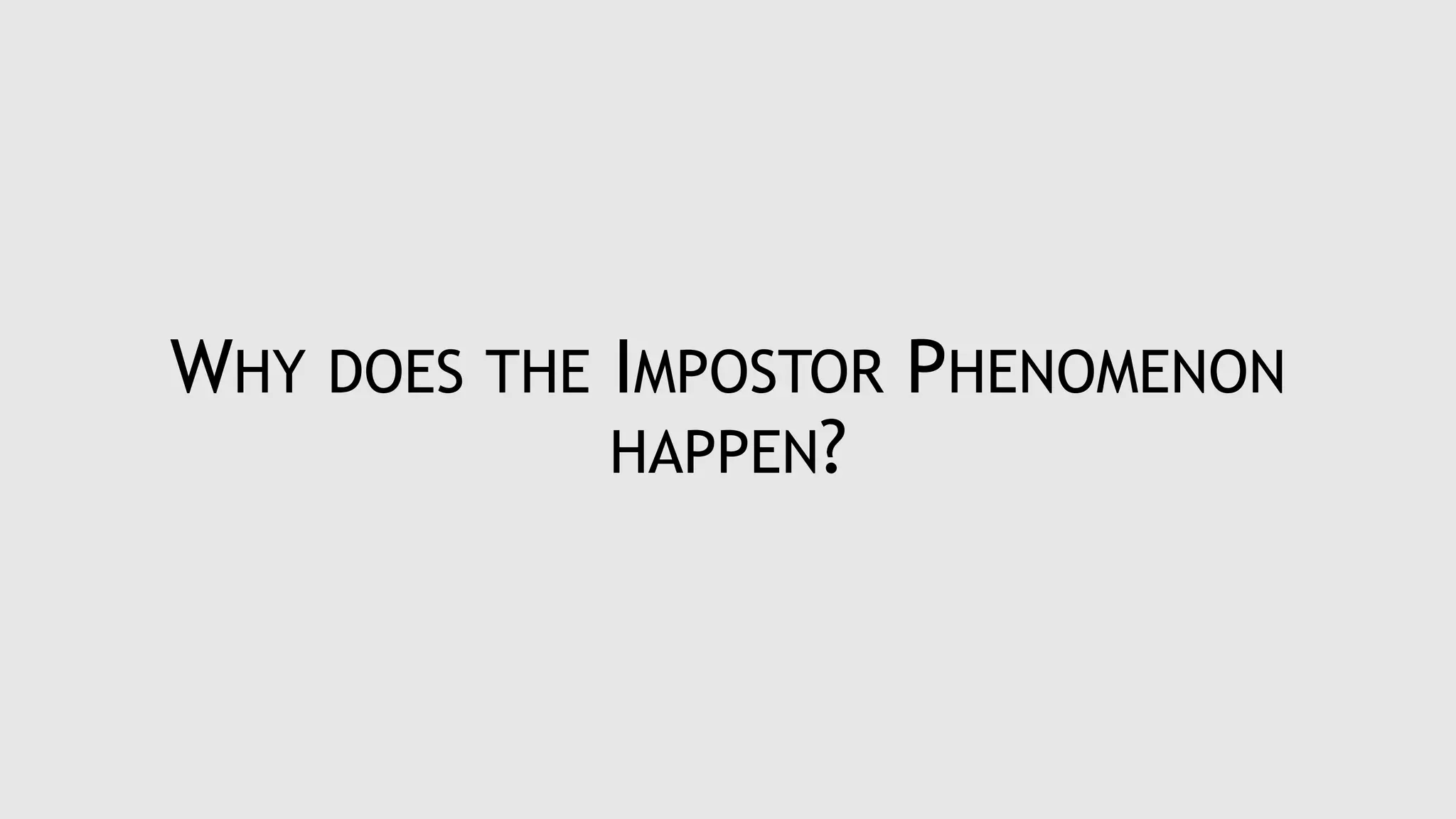The Whys and Hows of Impostor Syndrome and the Illusion of Transparency ...