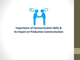 Impotance and impact of communication in production process | PPT