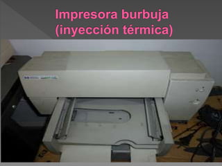 Impresora burbuja (inyección térmica) | PPTX | Computer Peripherals | Computing