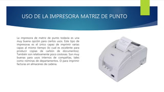 IMPRESORA DE MATRIZ DE PUNTO | PPTX