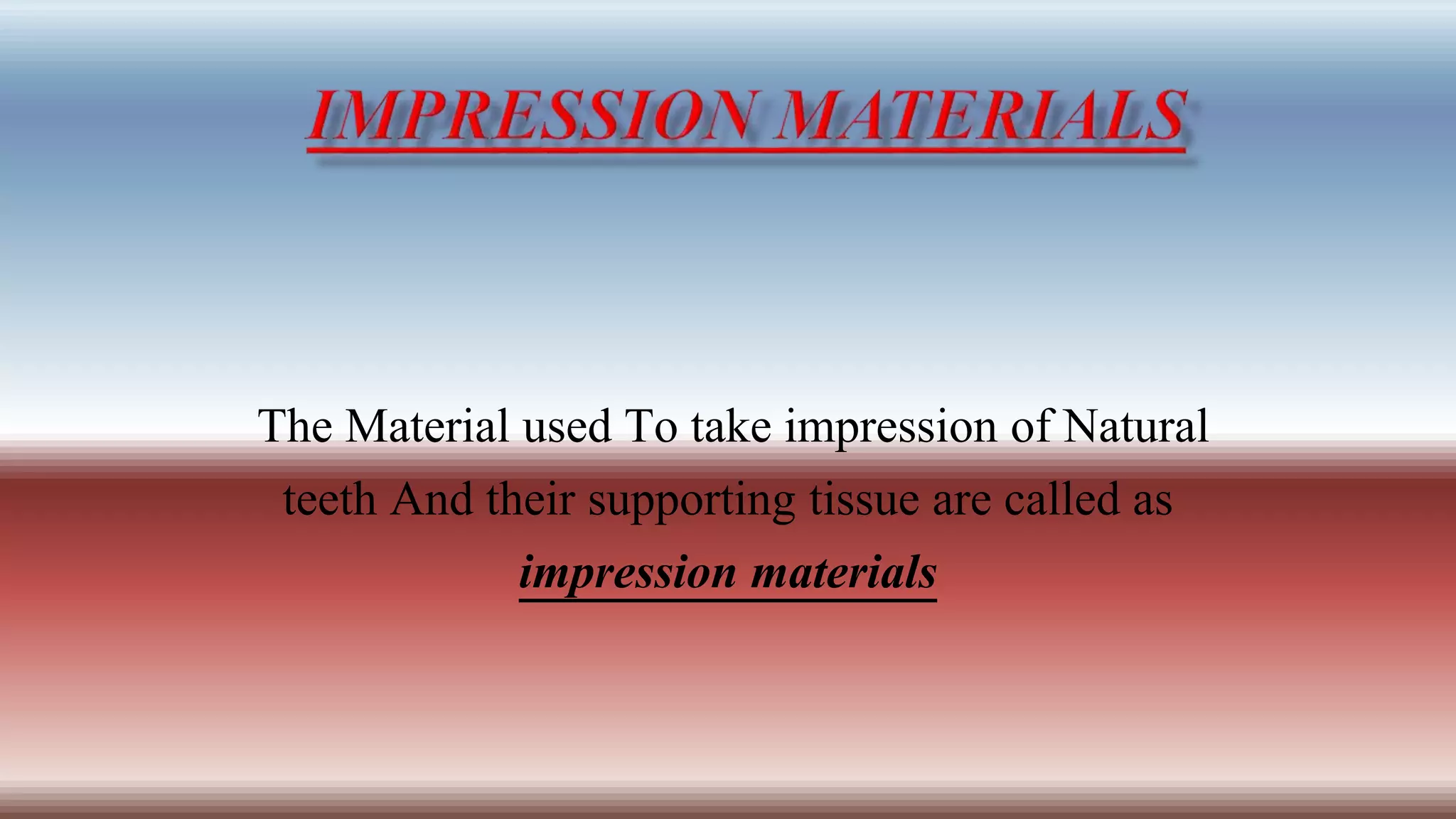 IMPRESSION MATERIALS PROSTHODONTICS | PPTX