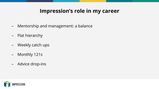 Lauren Wilson: Graduate Life at Impression Nottingham | PPTX | Careers