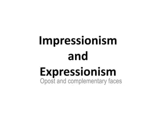Impressionism and expressionism | PPTX