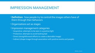 Impression Management_Mini-presentation_Wk3 ICO Burrell.pptx