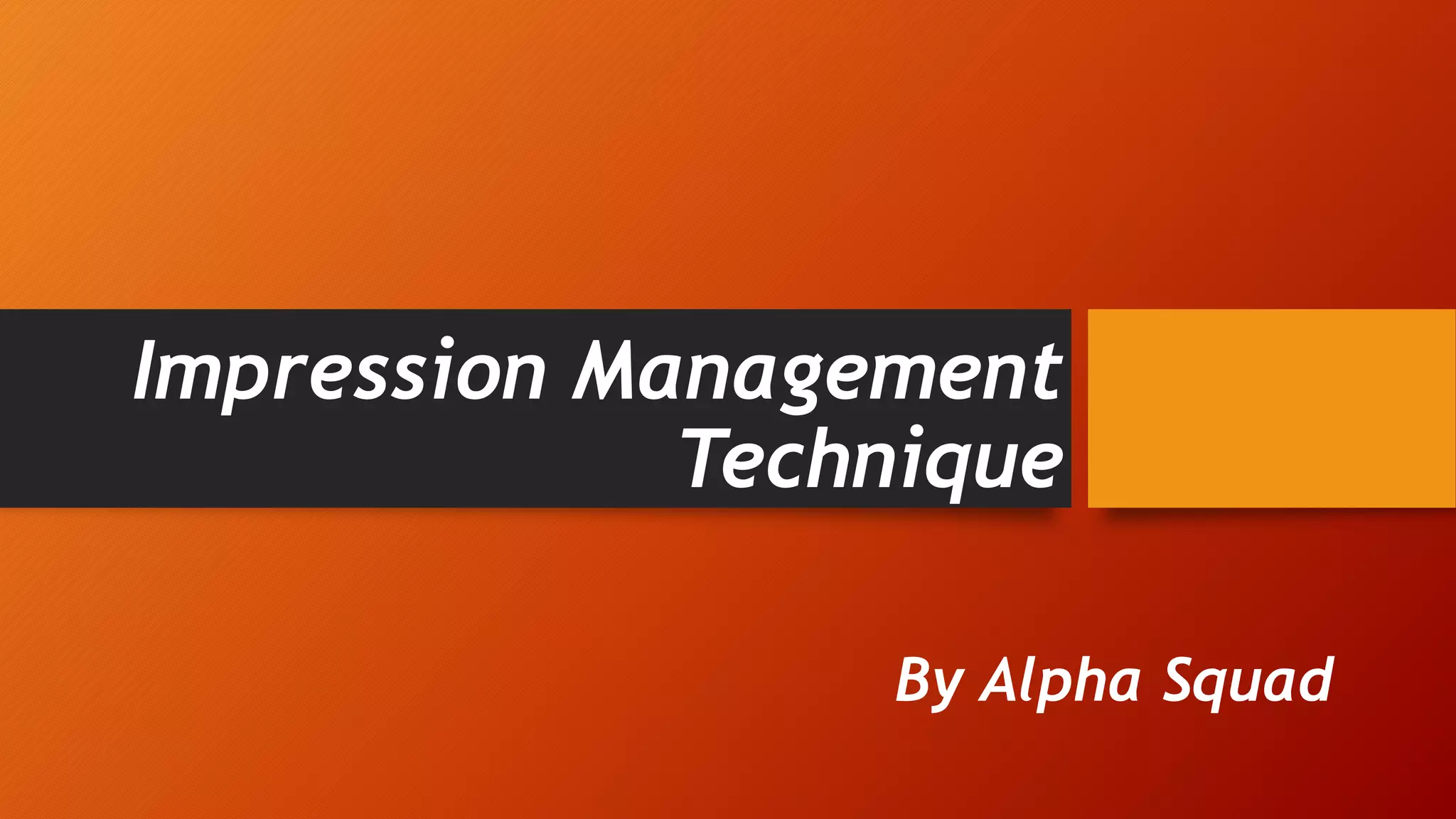 Impression Management Technique | Pptx