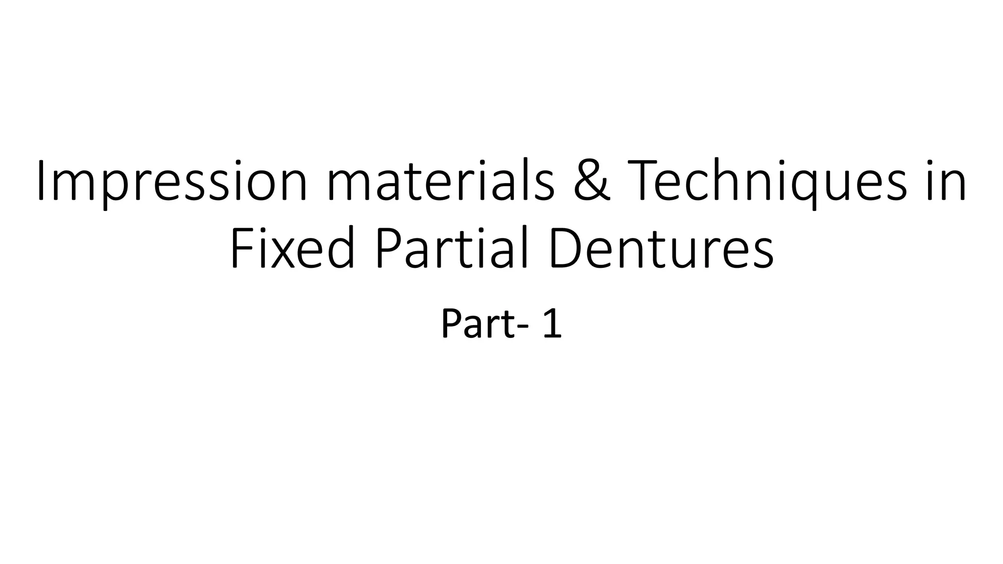 Impression material and techniques part 1 | PPTX