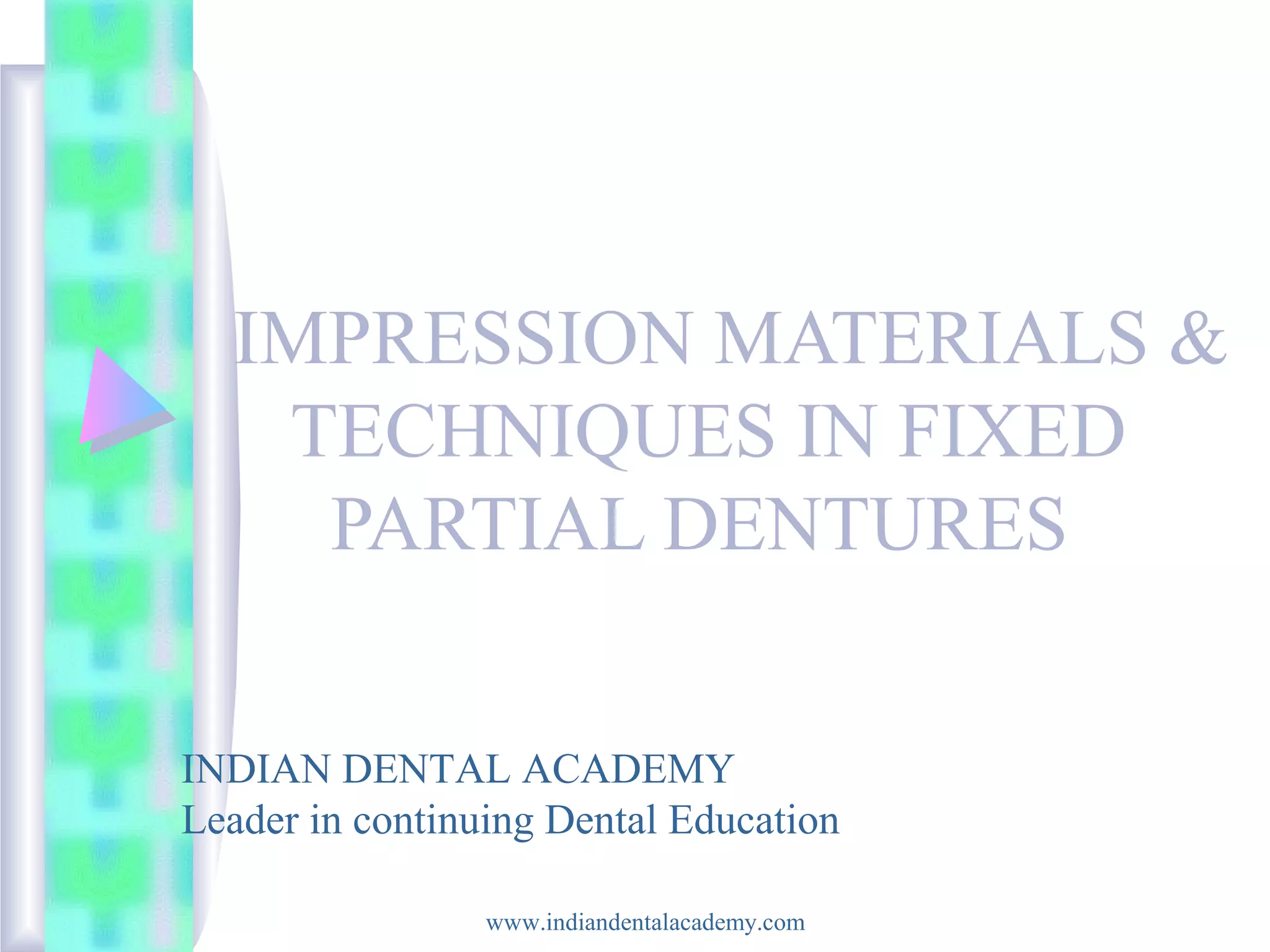 Impression materials and techniques in fpd /orthodontic courses by ...